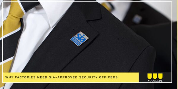 Why Factories Need SIA-Approved Security Officers | UK Guide